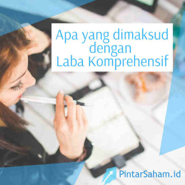 Apa yang dimaksud dengan Laba Komprehensif - PintarSaham